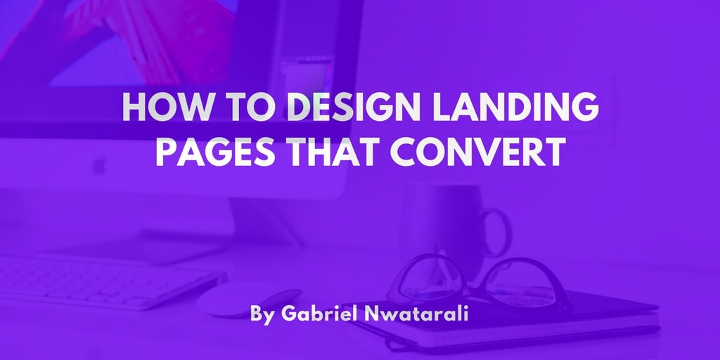 How to Design Landing Pages That Convert